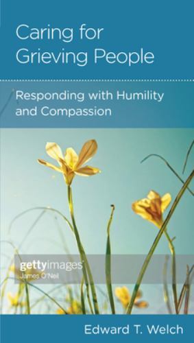 Someone I Know Is Grieving : Caring with Humility and Compassion by ...