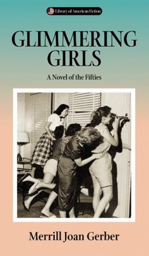 Glimmering Girls : A Novel of the Fifties by Merrill Joan Gerber (2005 ...