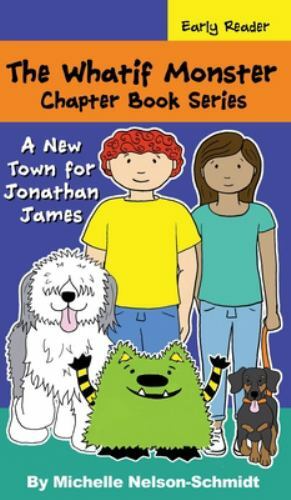 Whatif Monster Chapter Book Series : A New Town for Jonathan James by ...