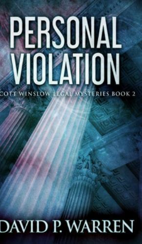 Personal Violation (Scott Winslow Legal Mysteries Book 2) by David P ...