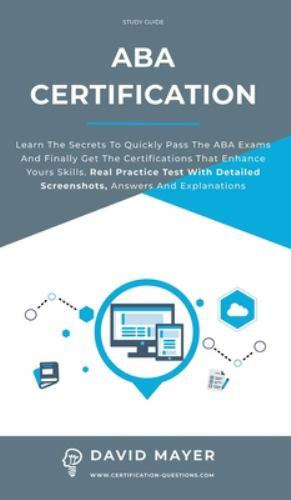 ABA Certification : Learn the Secrets to Quickly Pass the ABA Exams and ...