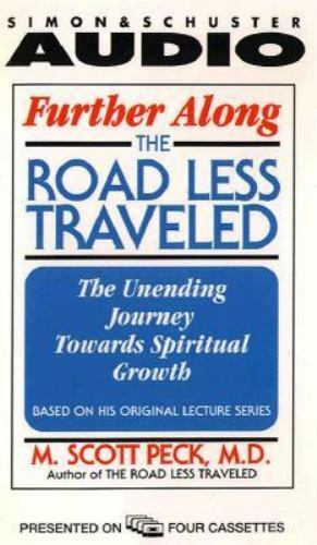 Further along the Road Less Traveled : The Unending Journey Toward ...
