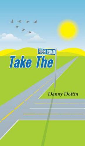 Take the High Road by Danny Dottin (2018, Hardcover) for sale online | eBay