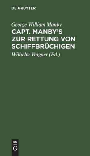 Capt. Manby's Zur Rettung Von Schiffbrüchigen by George William Manby ...