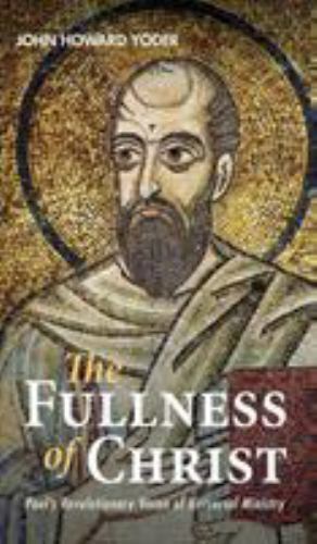 Fullness of Christ : Paul's Revolutionary Vision of Universal Ministry ...