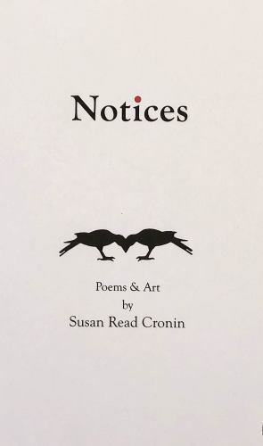 Notices : Poems and Art by Susan Read Cronin by Susan Read Cronin (2020 ...