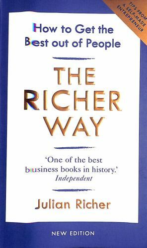 Richer Way : How to Get the Best Out of People by Julian Richer (2020 ...