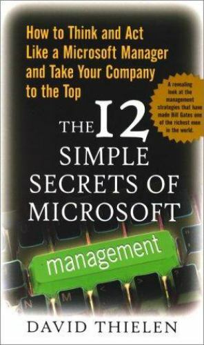 12 Simple Secrets of Microsoft Management : How to Think and Act Like a ...