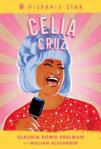 Hispanic Star: Celia Cruz by Claudia Romo Edelman and William Alexander ...