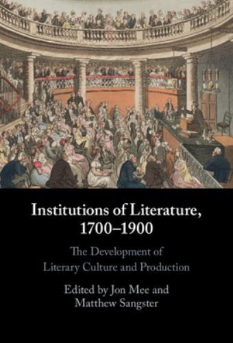 Institutions of Literature, 1700-1900 by Matthew Sangster (2022 ...