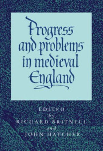 Progress and Problems in Medieval England : Essays in Honour of Edward ...