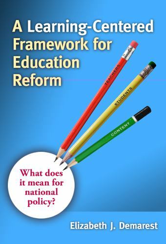 Learning-Centered Framework for Education Reform : What Does It Mean ...