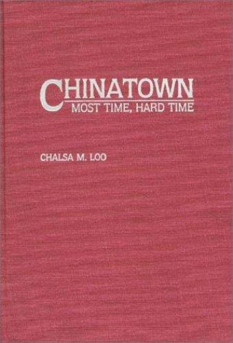 Chinatown : Most Time, Hard Time by Chalsa Loo (1991, Hardcover) for ...