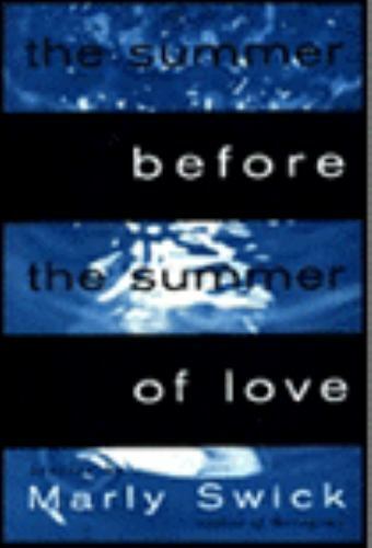 Summer Before the Summer of Love by Marly Swick (1995, Hardcover) for ...