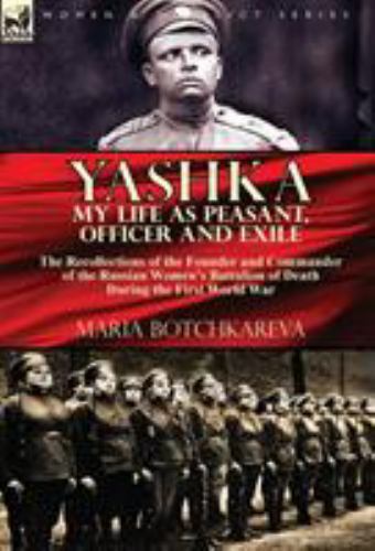 Yashka My Life As Peasant, Officer and Exile : The Recollections of the ...