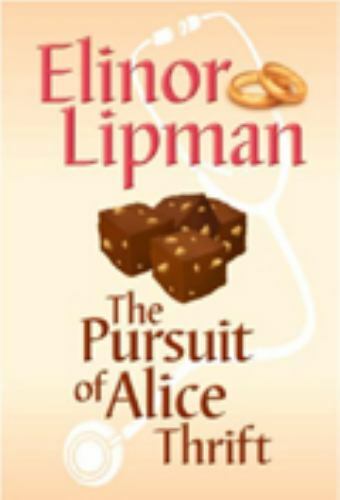 Pursuit of Alice Thrift by Elinor Lipman (2003, Library Binding) for ...