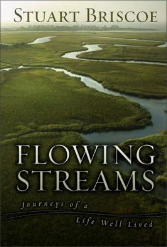 Flowing Streams : Journeys of a Life Well Lived by Stuart Briscoe (2008 ...
