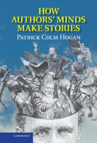 How Authors' Minds Make Stories by Patrick Colm Hogan (2013, Hardcover ...