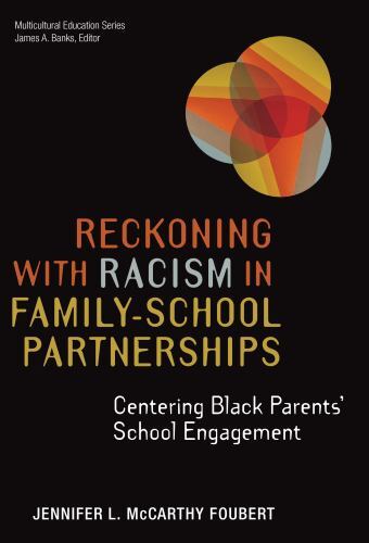Multicultural Education Ser.: Reckoning with Racism in Family-School ...