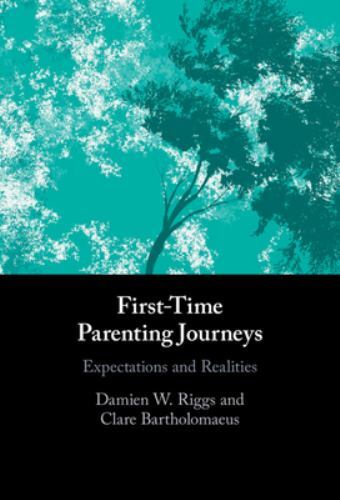 First-Time Parenting Journeys : Expectations and Realities by Clare ...