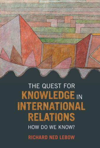 Quest for Knowledge in International Relations : How Do We Know? by ...