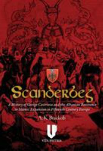 Scanderbeg : A History of George Castriota and the Albanian Resistance ...