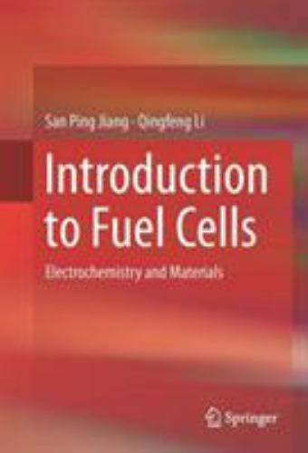 Introduction to Fuel Cells : Electrochemistry and Materials by Qingfeng ...
