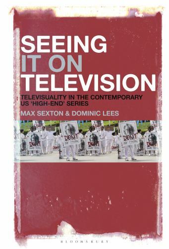 Seeing It on Television : Televisuality in the Contemporary US 'High ...