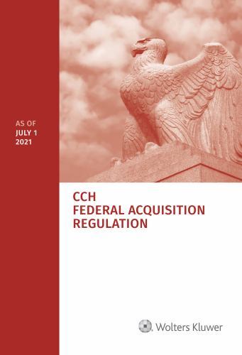 Federal Acquisition Regulation (FAR) : As of July 1 2021 by Wolters ...