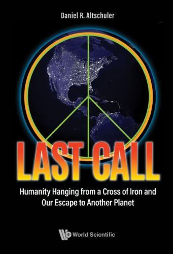 Last Call : Humanity Hanging from a Cross of Iron and Our Escape to ...