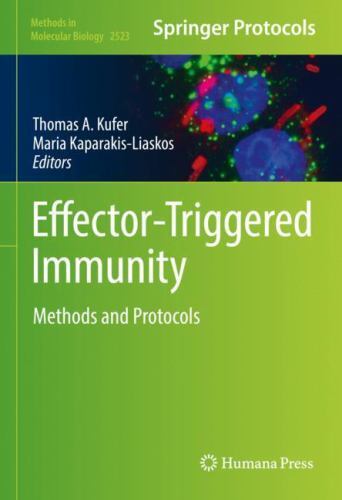 Methods in Molecular Biology Ser.: Effector-Triggered Immunity : Methods and Protocols by Maria ...