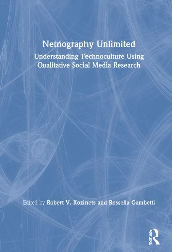 Netnography Unlimited by Rossella Gambetti and Robert V. Kozinets (2021, Hardcover) for sale ...