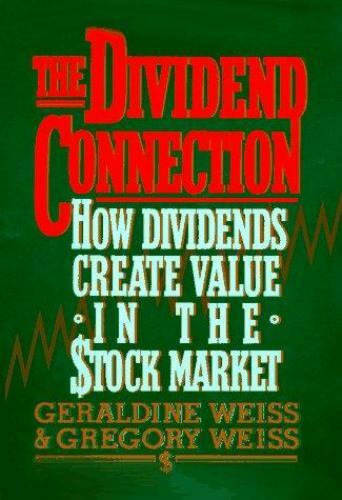Dividend Connection by Gregory Weiss and Geraldine Weiss (1995 ...