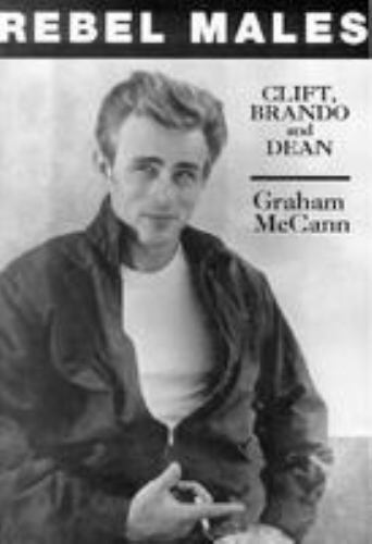 Rebel Males by Graham McCann (1993, Trade Paperback) for sale online | eBay