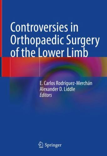 Controversies in Orthopaedic Surgery of the Lower Limb by Alexander D ...