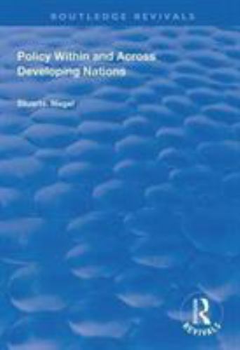 Routledge Revivals Ser.: Policy Within and Across Developing Nations by ...