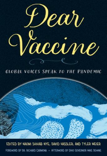 Dear Vaccine : Global Voices Speak to the Pandemic by David Hassler ...