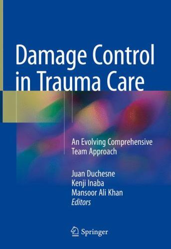Damage Control in Trauma Care : An Evolving Comprehensive Team Approach ...