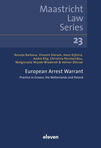 Maastricht Law Ser.: European Arrest Warrant : Practice in Greece, the ...