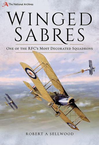 Winged Sabres : One of the RFC's Most Decorated Squadrons by Robert A ...