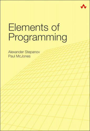Elements of Programming by Alexander Stepanov and Paul McJones (2009, Hardcover) for sale online ...