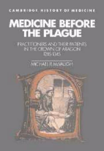 Cambridge Studies in the History of Medicine Ser.: Medicine Before the ...