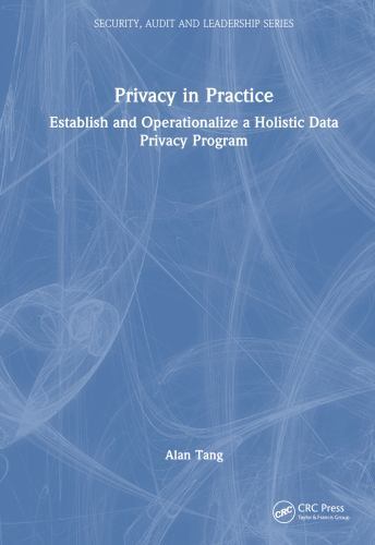 Internal Audit and It Audit Ser.: Privacy in Practice : Establish and Operationalize a Holistic ...