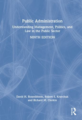 Public Administration by Robert S. Kravchuk, David H. Rosenbloom and ...