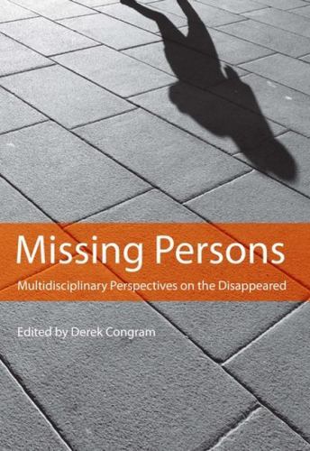 Missing Persons : Multidisciplinary Perspectives on the Disappeared by ...
