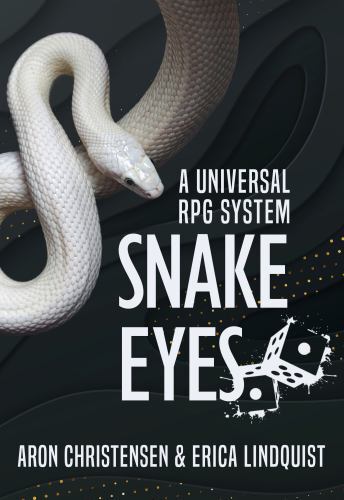 Snake Eyes : A Universal RPG System by Erica Lindquist and Aron ...