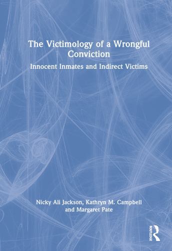 Victimology of a Wrongful Conviction by Kathryn M. Campbell, Nicky Ali ...