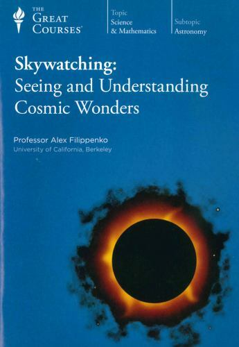 Skywatching : Seeing and Understanding Cosmic Wonders by Alex ...
