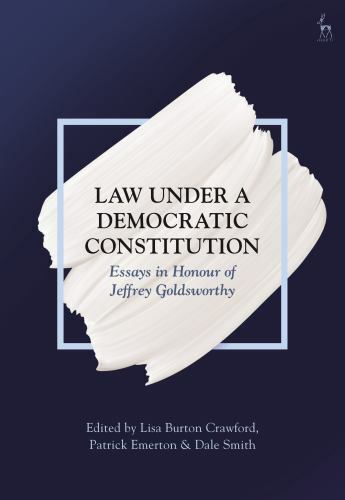 Law under a Democratic Constitution : Essays in Honour of Jeffrey ...