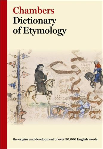 Chambers Dictionary of Etymology by Chambers (Ed.) (1999, Hardcover ...